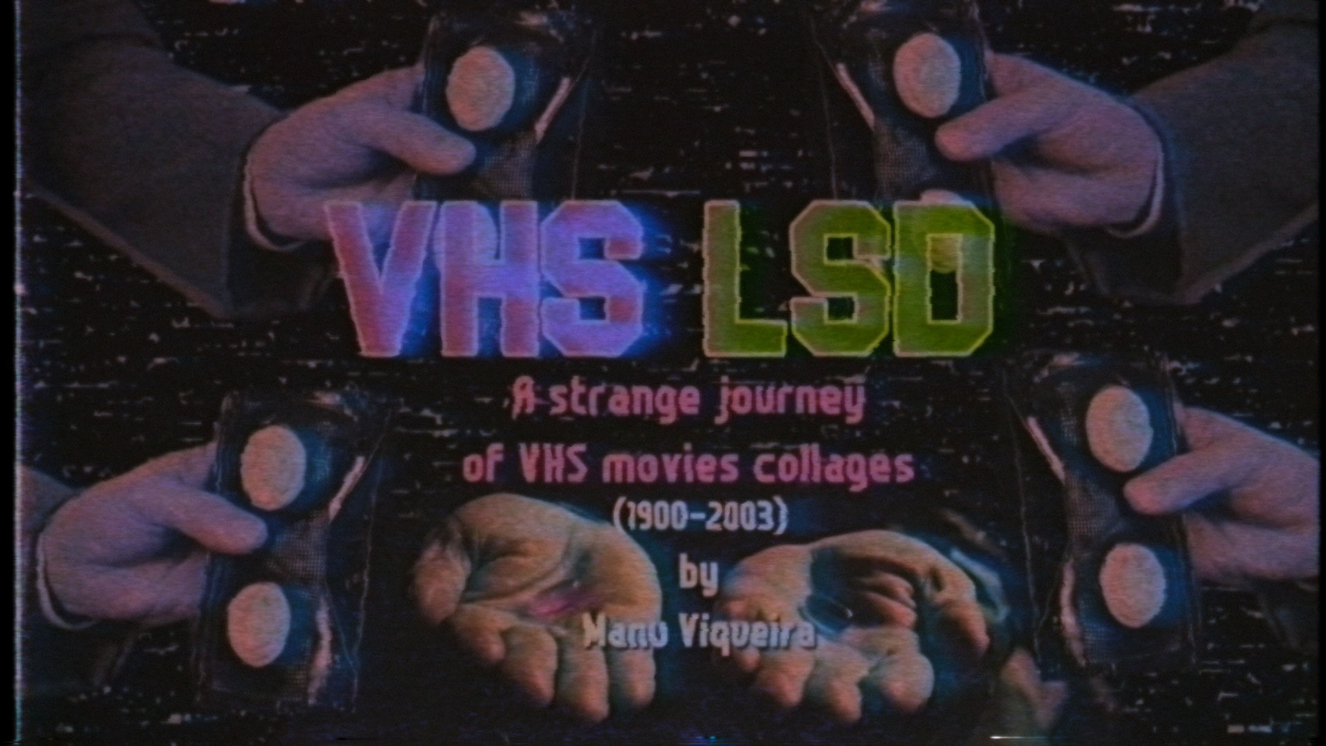 VHS LSD A Strange Journey of VHS Movies Collages - Manu Viqueira